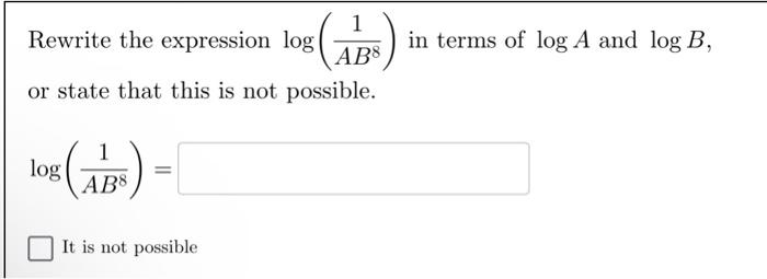 Solved Rewrite the expression log(AB81) in terms of logA and | Chegg.com