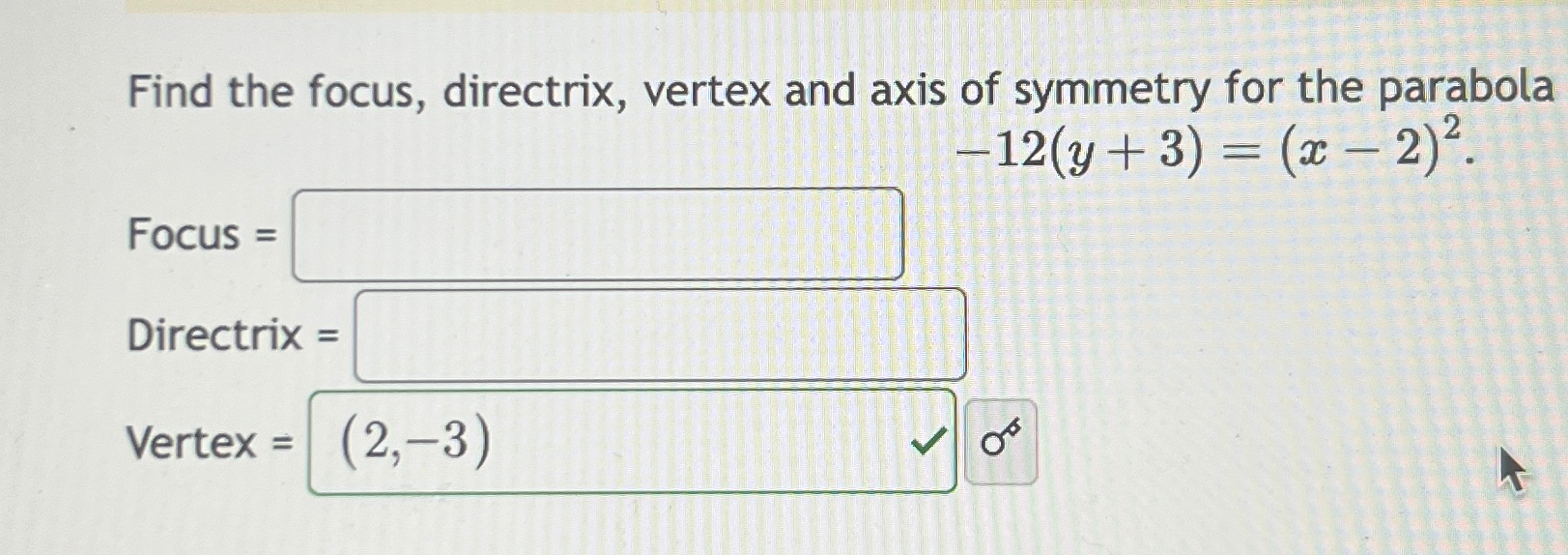 Solved Find the focus, directrix, vertex and axis of | Chegg.com