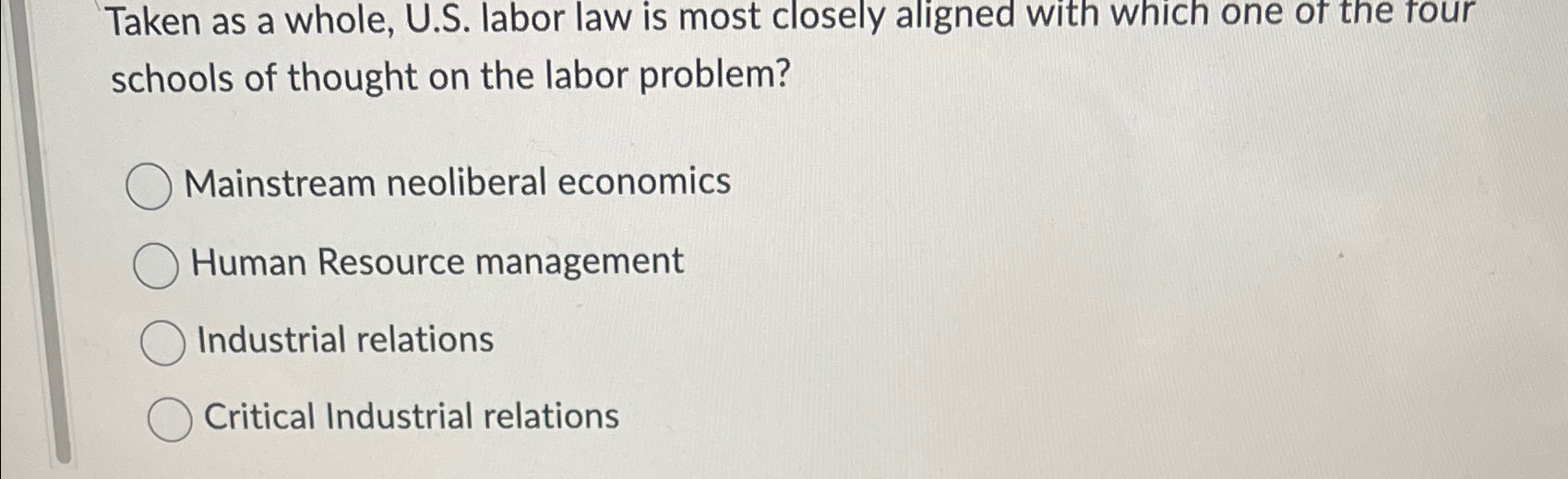 Solved Taken as a whole, U.S. ﻿labor law is most closely | Chegg.com