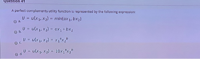 Solved Question 41 A perfect complements utility function is | Chegg.com