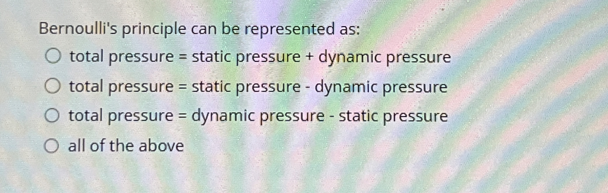 Solved Bernoulli's principle can be represented as:total | Chegg.com