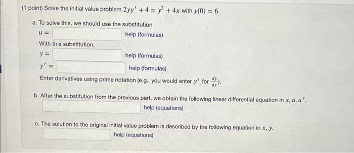 Solved 1 point) Solve the initial value problem 2yy′+4=y2+4x | Chegg.com