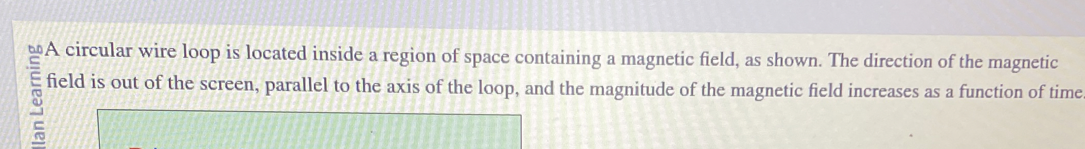 Solved A circular wire loop is located inside a region of | Chegg.com