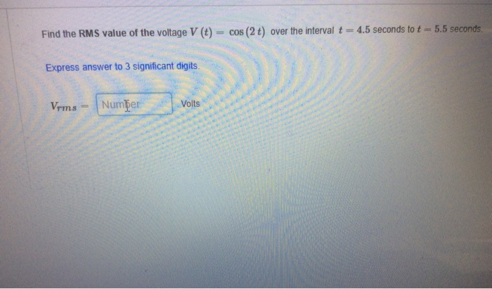 Solved Find the RMS value of the voltage V (t) = cos (2 t) | Chegg.com