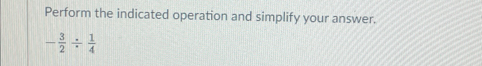 Solved Perform the indicated operation and simplify your | Chegg.com