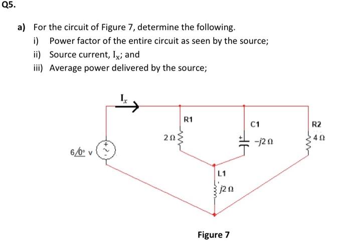 Solved a) For the circuit of Figure 7, determine the | Chegg.com