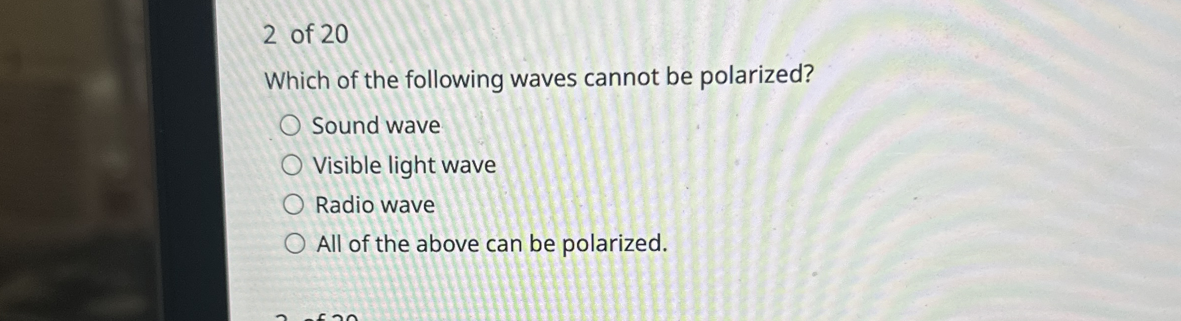 Solved 2 ﻿of 20Which of the following waves cannot be | Chegg.com