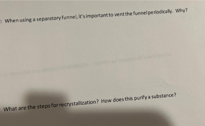 Solved : When using a separatory funnel, it's important to | Chegg.com
