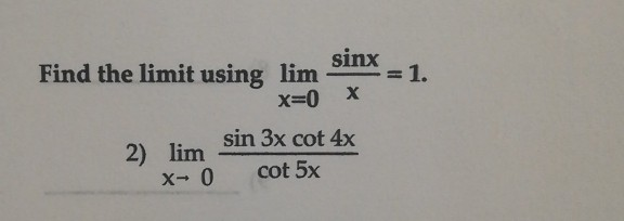 Solved sinx Find the limit using lim = 1. x=0 х 2) lim x- 0 | Chegg.com