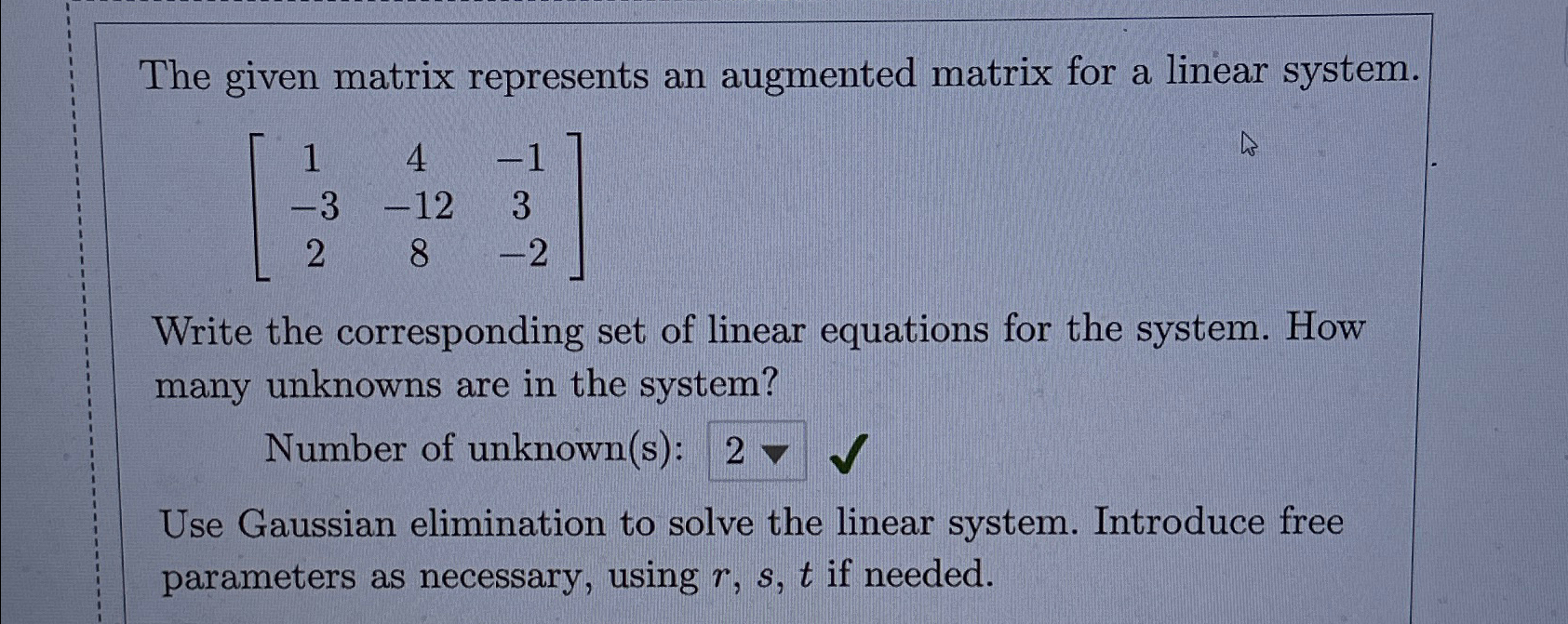 The given matrix represents an augmented matrix for a | Chegg.com