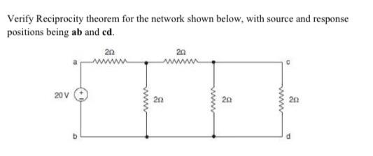 Solved Verify Reciprocity theorem for the network shown | Chegg.com