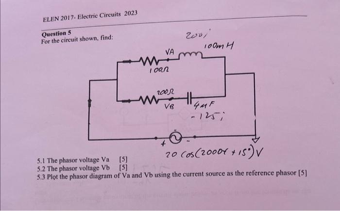 Solved Question 5 For The Circu 51 The Phaso 52 The Phasor 