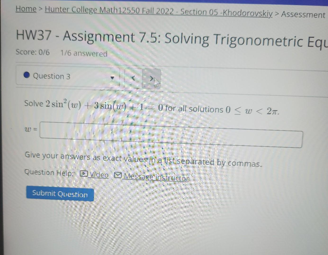 Solved Solve 2sin2(w)+3sin(w)+1=0 for all solutions 0≤w