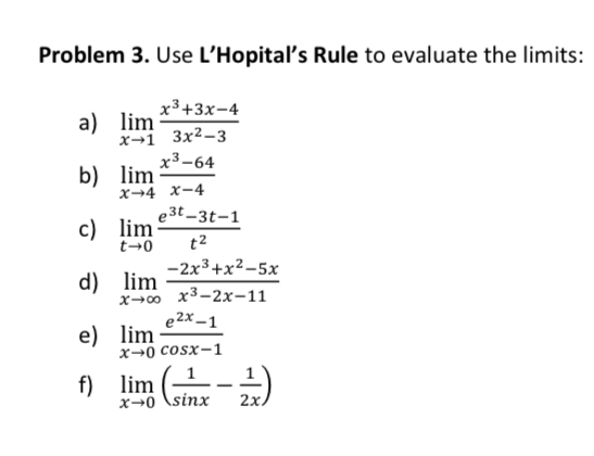 Solved Problem 3. ﻿Use L'Hopital's Rule to evaluate the | Chegg.com