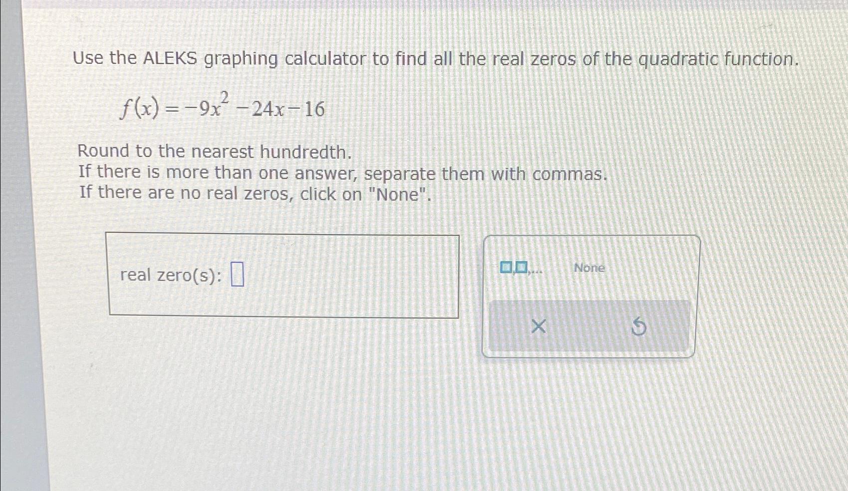 Solved Use the ALEKS graphing calculator to find all the | Chegg.com