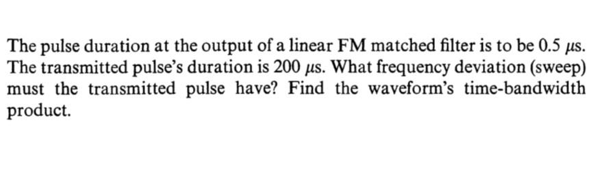 The pulse duration at the output of a linear FM | Chegg.com