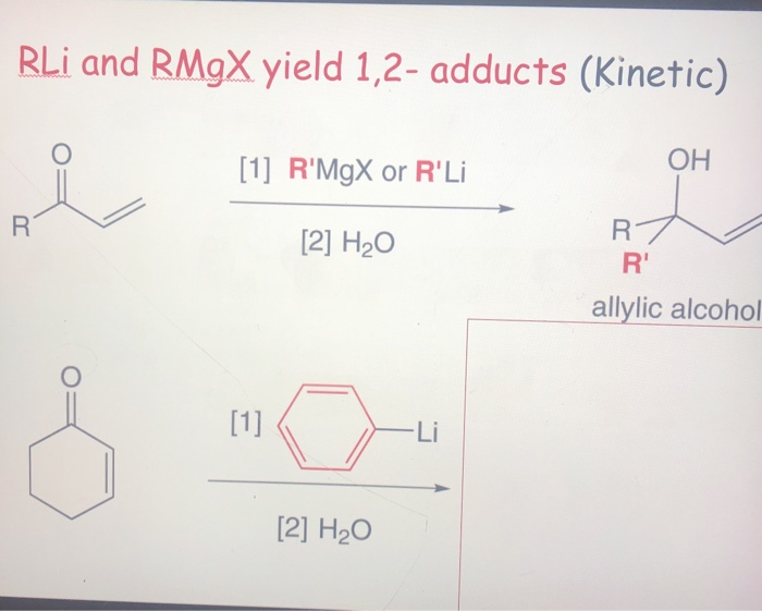 Solved RLi and RMgX yield 1,2- adducts (Kinetic) [1] R'MgX | Chegg.com