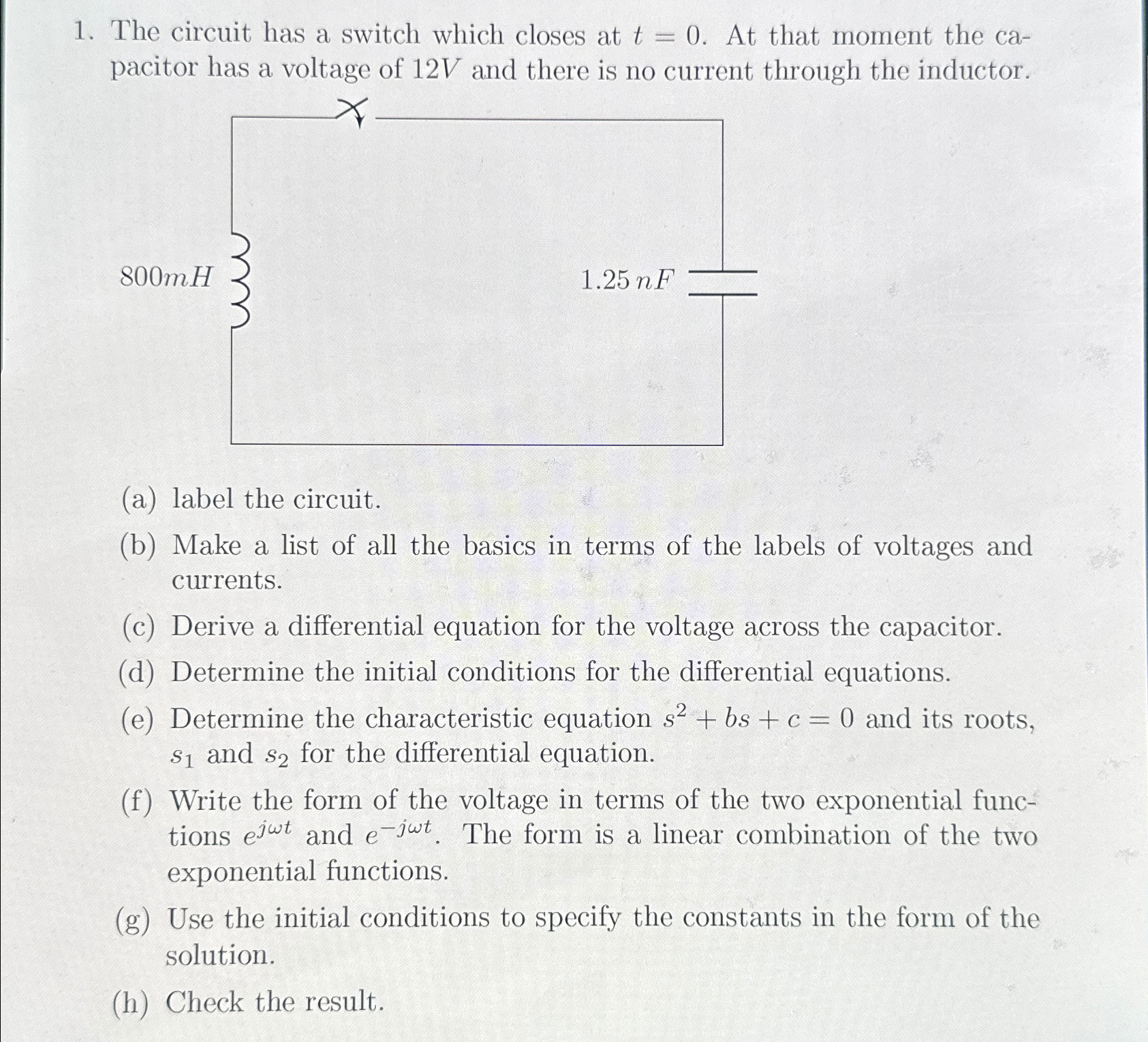 Solved The circuit has a switch which closes at t=0. ﻿At | Chegg.com