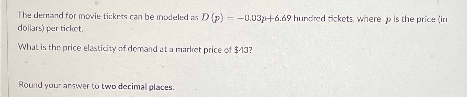 Solved The demand for movie tickets can be modeled as | Chegg.com