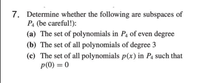 Solved 7. Determine whether the following are subspaces of | Chegg.com