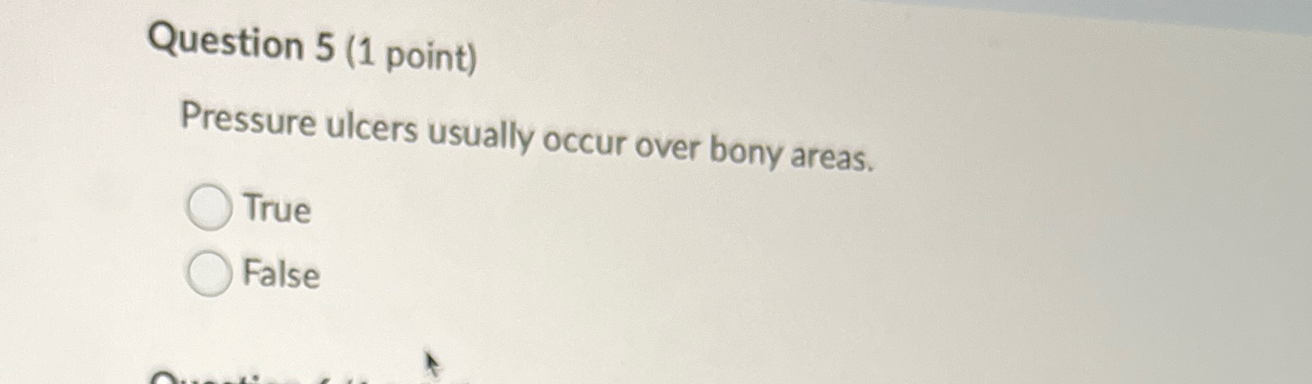 Solved Question 5 (1 ﻿point)Pressure ulcers usually occur | Chegg.com