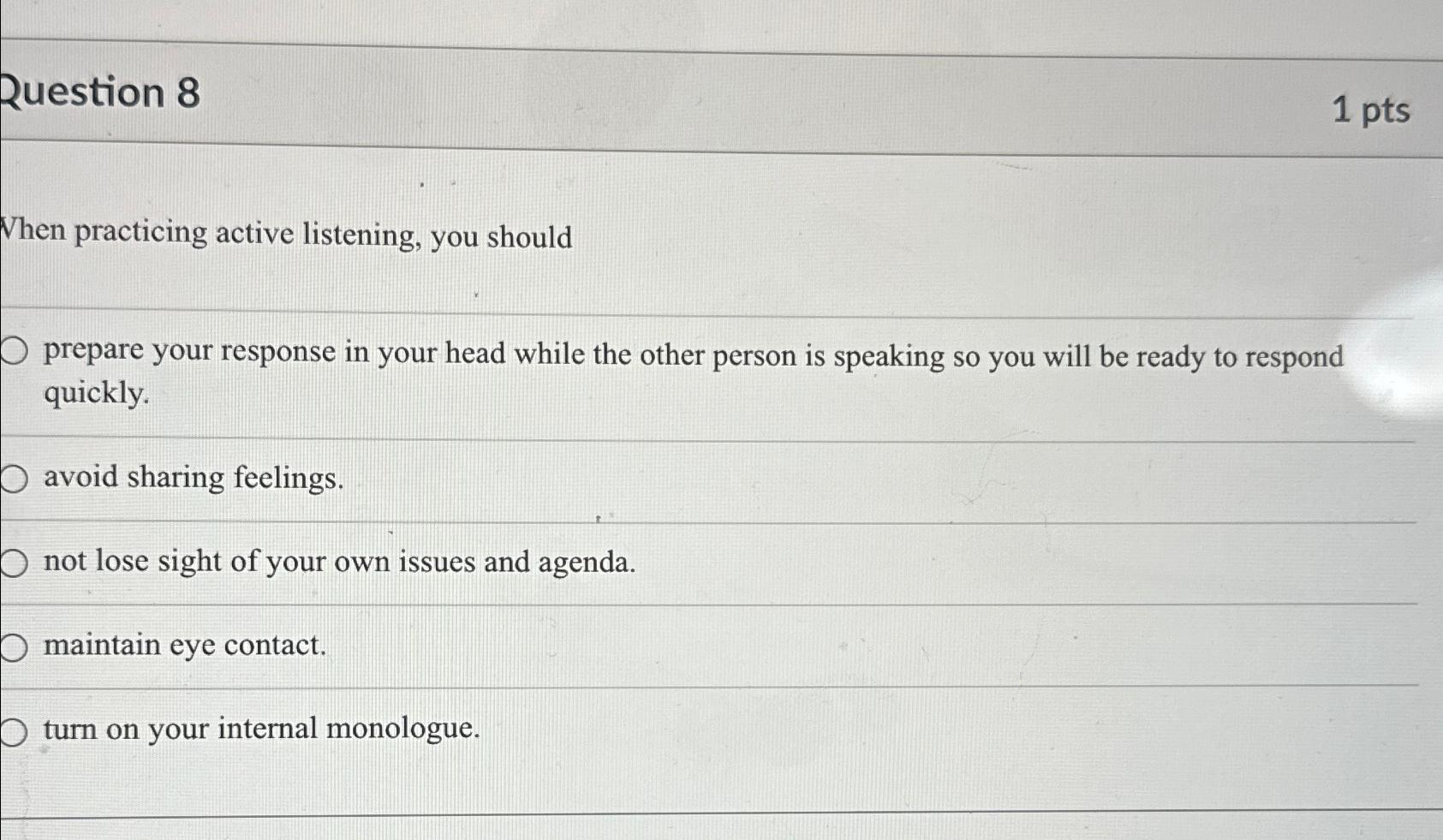 Solved Question 81 ﻿ptsWhen practicing active listening, you | Chegg.com
