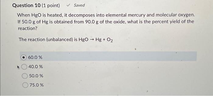 Solved Question 10 (1 point) When HgO is heated, it | Chegg.com