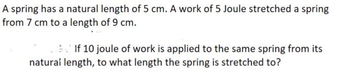 Solved spring has a natural length of 5 cm. A work of 5 | Chegg.com