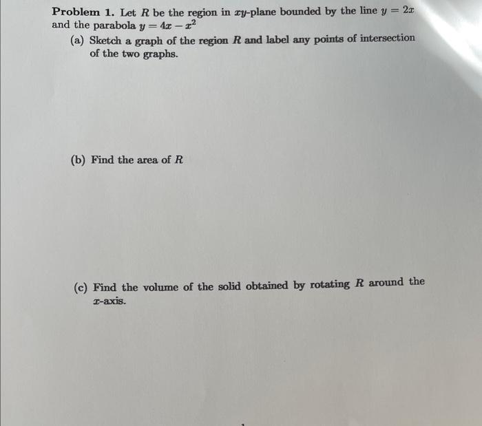 Solved Problem 1. Let R be the region in xy-plane bounded by | Chegg.com