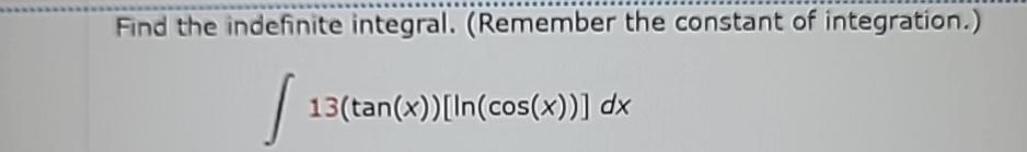 Solved Find the indefinite integral. (Remember the constant | Chegg.com