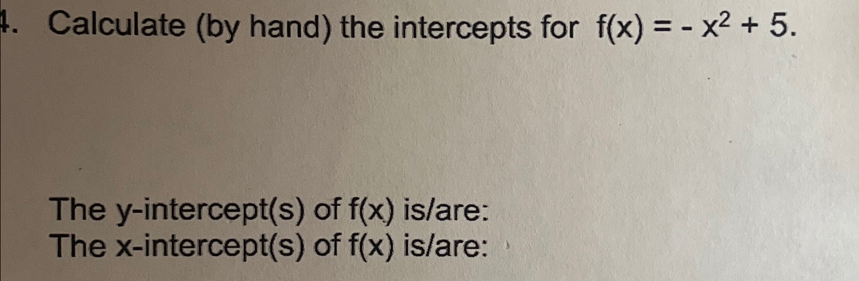 Solved Calculate (by hand) ﻿the intercepts for f(x)=-x2+5The | Chegg.com