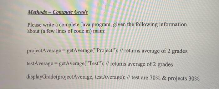 Solved Methods - Compute Grade Please write a complete Java | Chegg.com