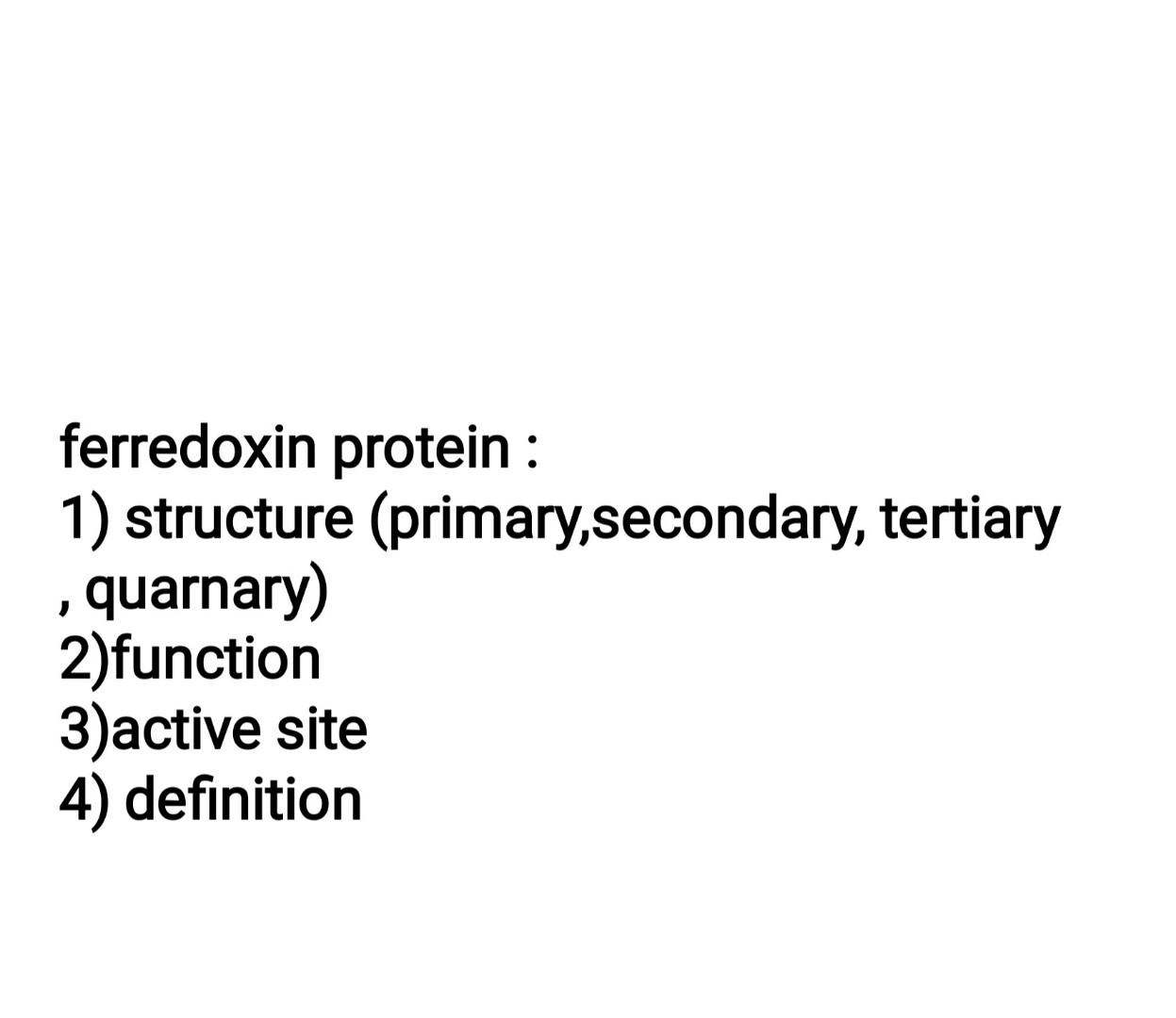 Solved ferredoxin protein : 1) structure (primary,secondary, | Chegg.com