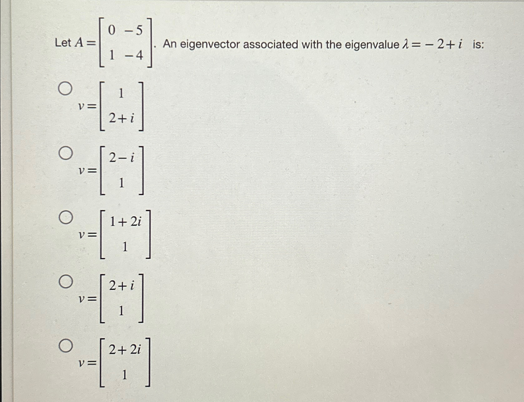Let A=[0-51-4]. ﻿An eigenvector associated with the | Chegg.com