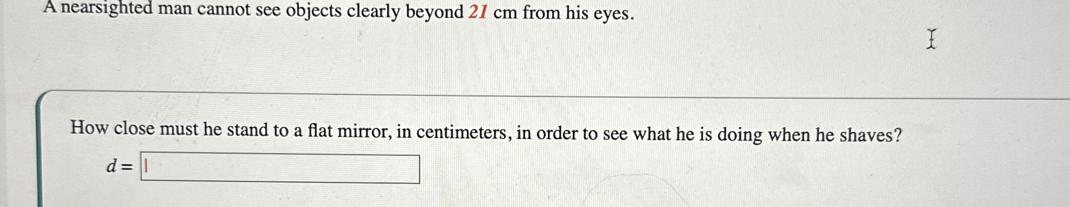 Solved A nearsighted man cannot see objects clearly beyond | Chegg.com
