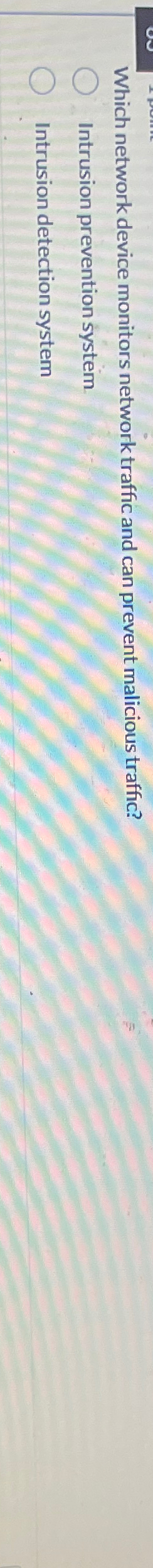 Solved Which network device monitors network traffic and can | Chegg.com