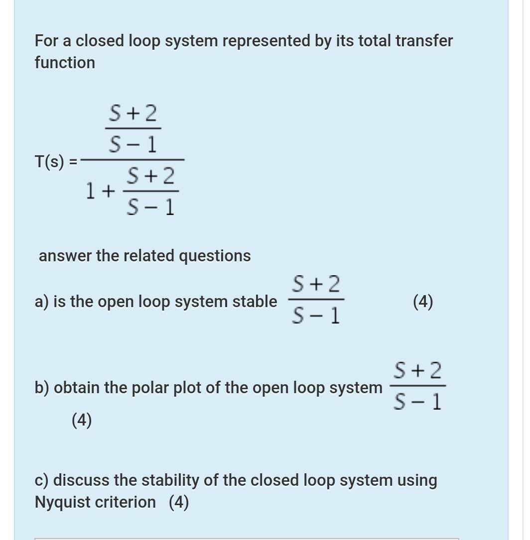 Solved For a closed loop system represented by its total | Chegg.com
