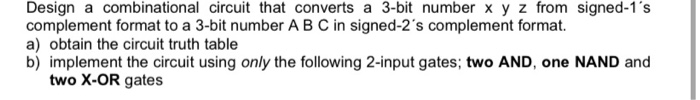 Solved Design a combinational circuit that converts a 3-bit | Chegg.com