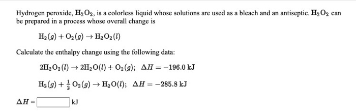 Solved Hydrogen peroxide, H202, is a colorless liquid whose | Chegg.com