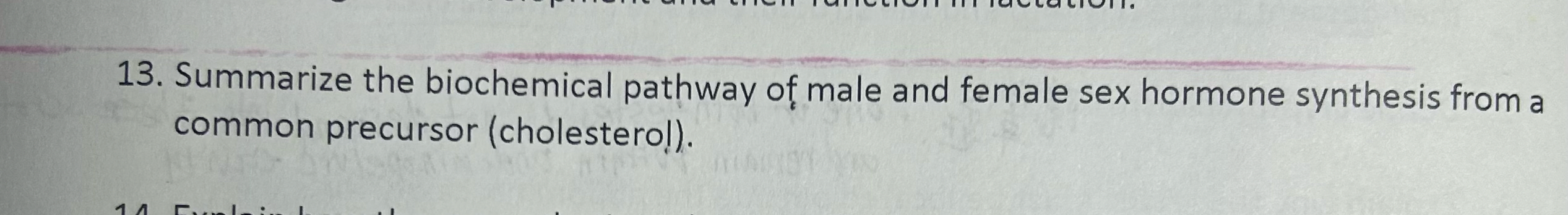 [solved] Summarize The Biochemical Pathway Of Male And Fema