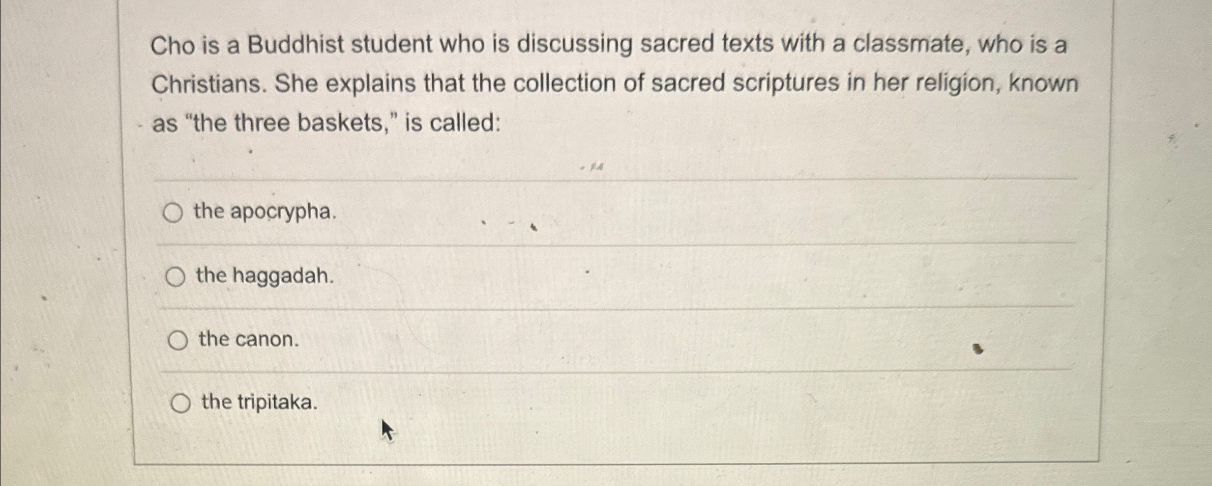 Solved Cho is a Buddhist student who is discussing sacred | Chegg.com