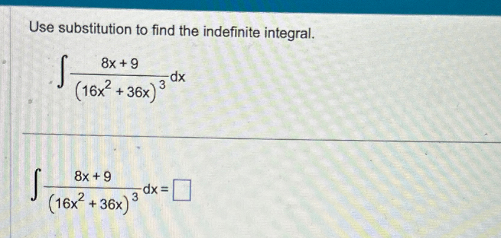 Solved Use substitution to find the indefinite | Chegg.com