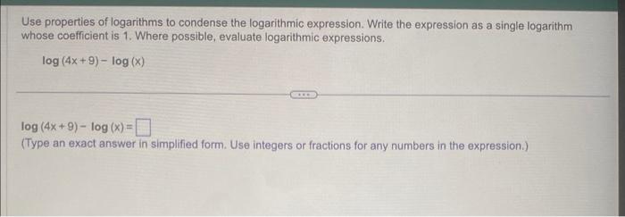 Solved Use properties of logarithms to condense the | Chegg.com