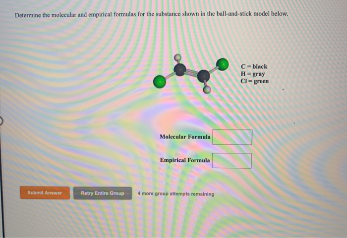 Solved Determine the molecular and empirical formulas for | Chegg.com