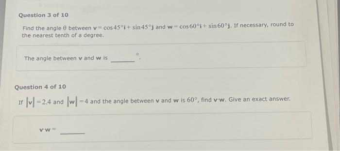 Solved Find the angle θ between v=cos45∘i+sin45∘j and | Chegg.com