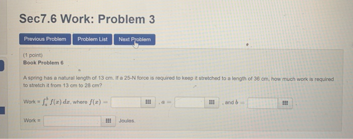 Solved Sec7.6 Work: Problem 1 Previous Problem Problem List | Chegg.com