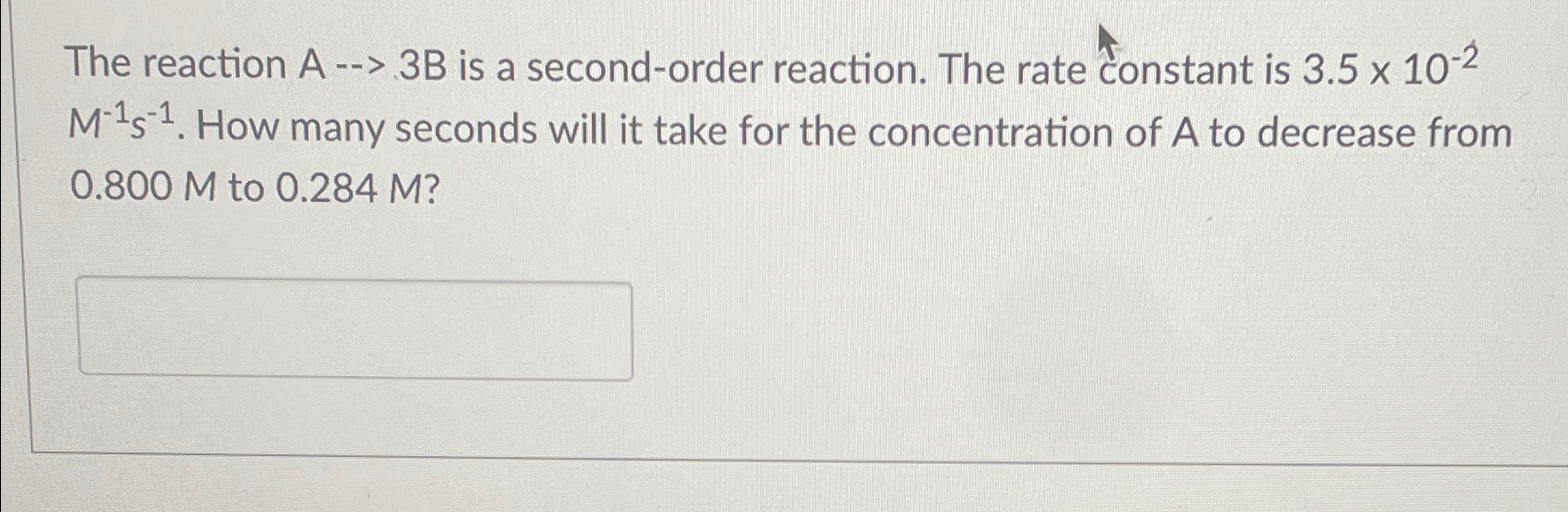 Solved The reaction A-→3B ﻿is a second-order reaction. The | Chegg.com