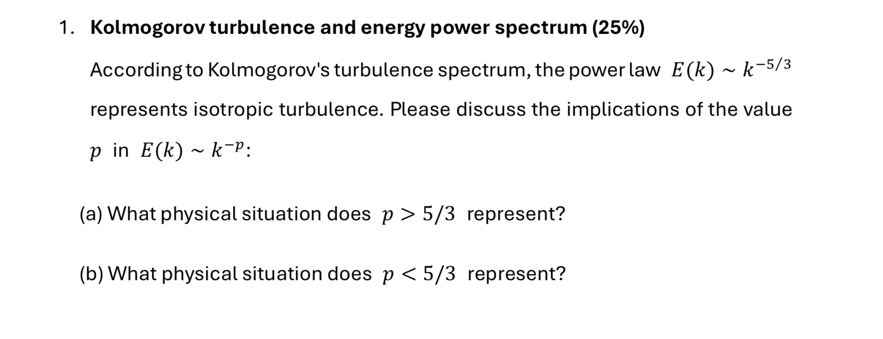 Solved (Fluid Mechanics class) ﻿Kolmogorov turbulence and | Chegg.com