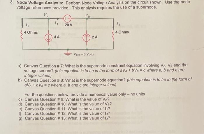 Solved 3. Node Voltage Analysis: Perform Node Voltage | Chegg.com Solved 3. Node Voltage Analysis: Perform Node Voltage | Chegg.com
