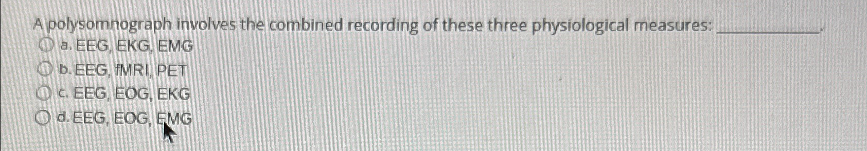 Solved A polysomnograph involves the combined recording of | Chegg.com